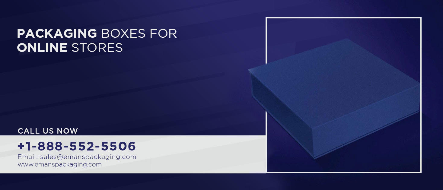 Packaging Boxes for Online Stores | Variety of Packaging Boxes in USA